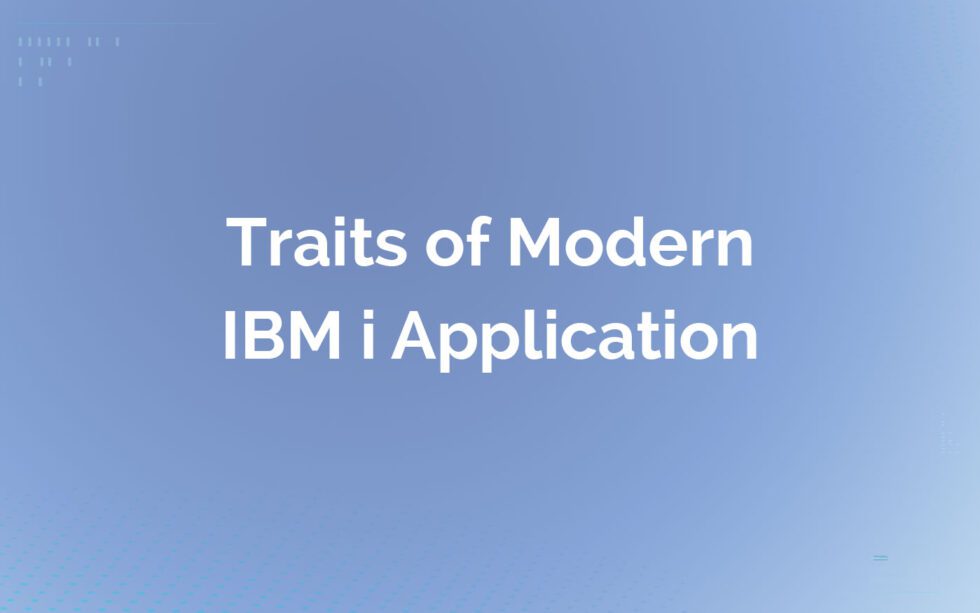 Traits of Modern IBM i Application - Infoview Systems Inc.