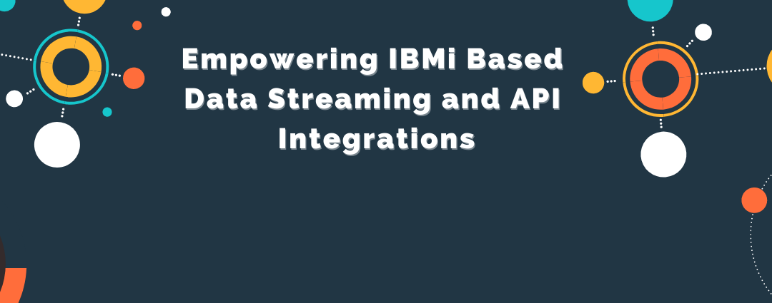 Empowering IBM i Based Data Streaming and API Integrations - Infoview