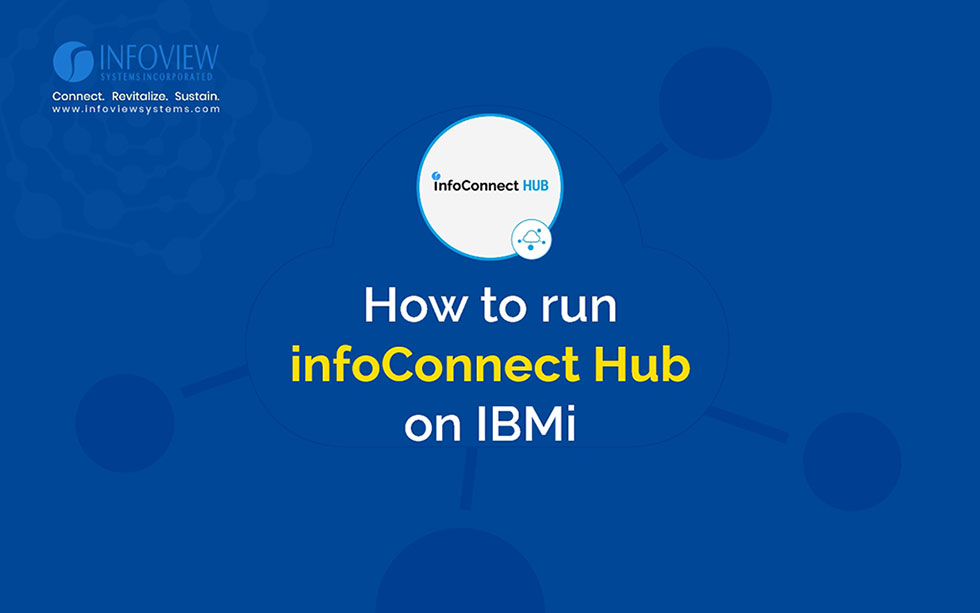 How to run infoConnect Hub on IBM i - Infoview Systems Inc.