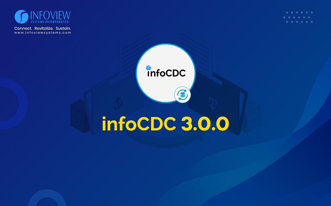InfoCDC 3.0.0 Announcement - Infoview Systems Inc.